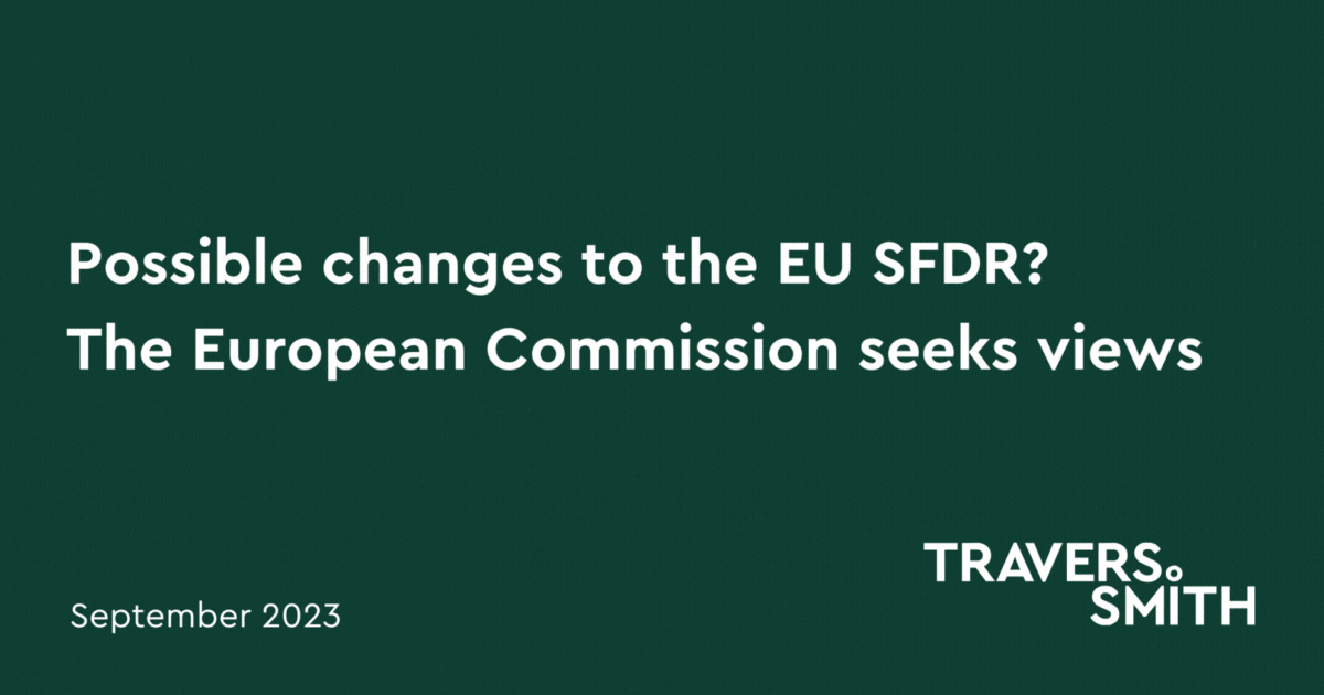 Possible changes to the EU SFDR? The European Commission seeks views | Travers Smith