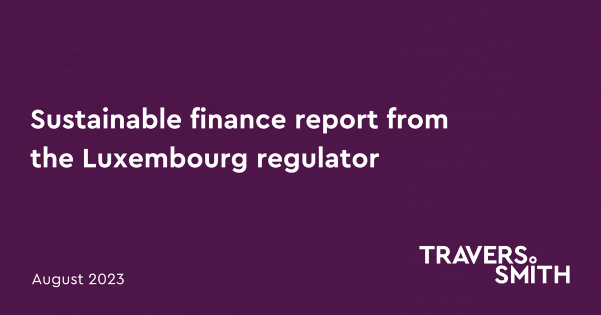 Sustainable finance report from the Luxembourg regulator | Travers Smith