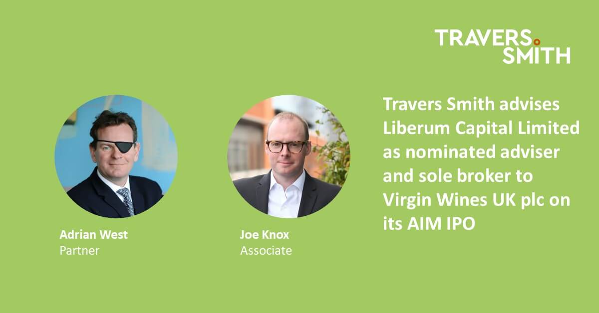 Travers Smith advises Liberum Capital Limited as nominated adviser and ...