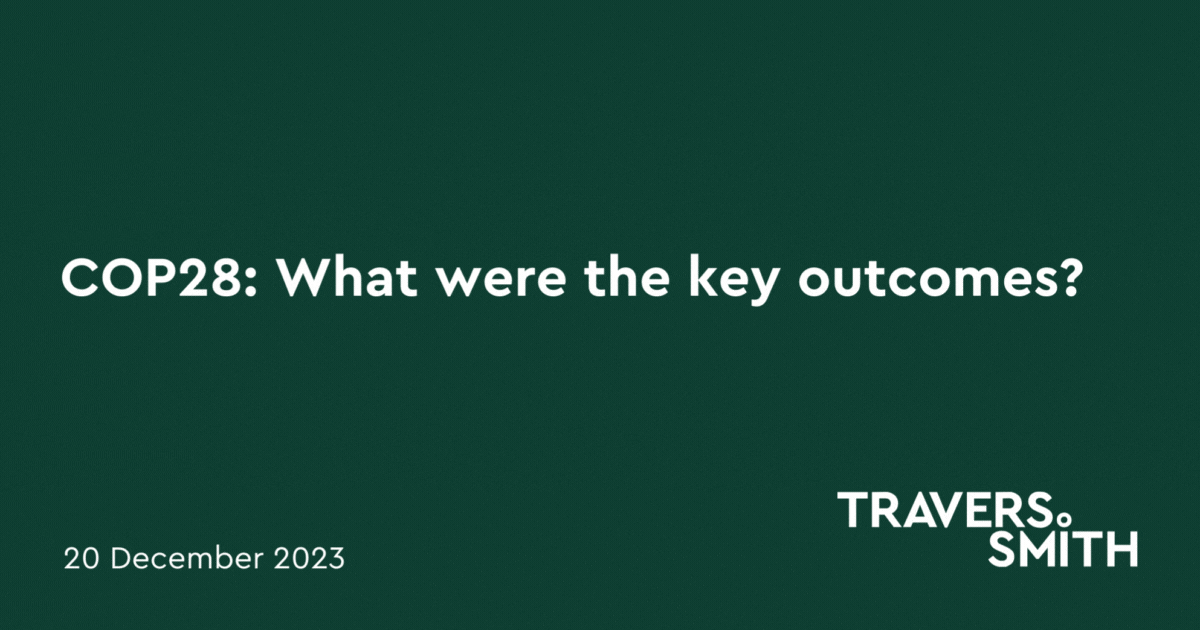 COP28: What were the key outcomes? | Travers Smith