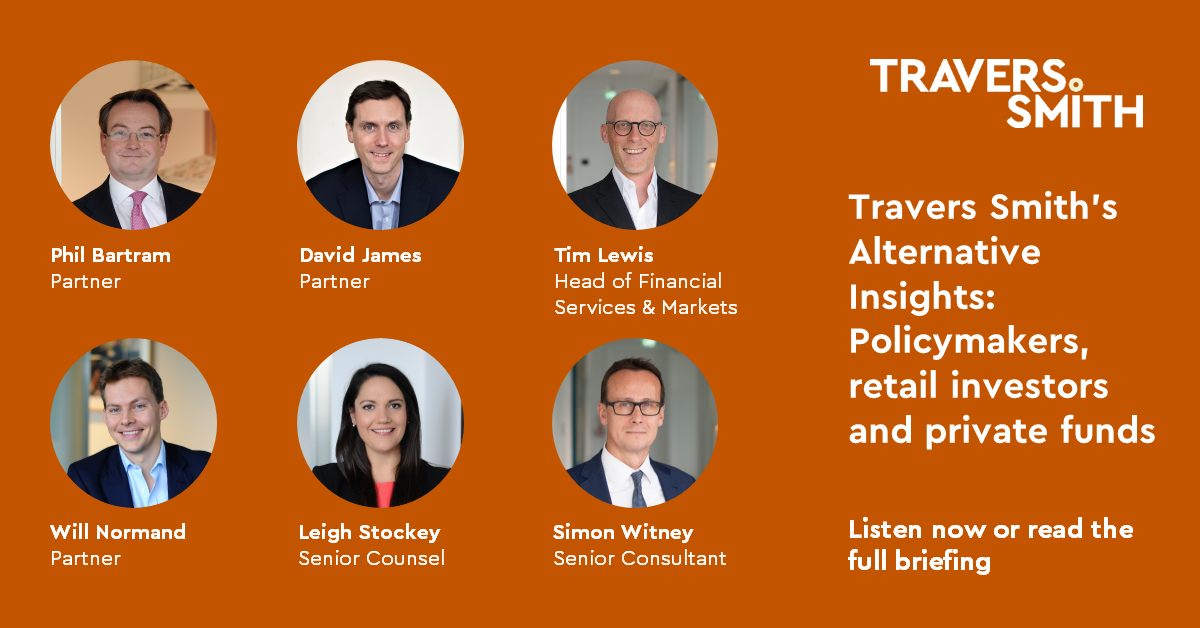 Travers Smith's Alternative Insights: Policymakers, retail investors ...