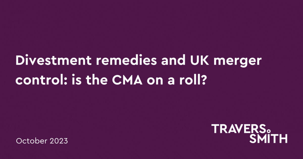 Divestment remedies and UK merger control: is the CMA on a roll ...