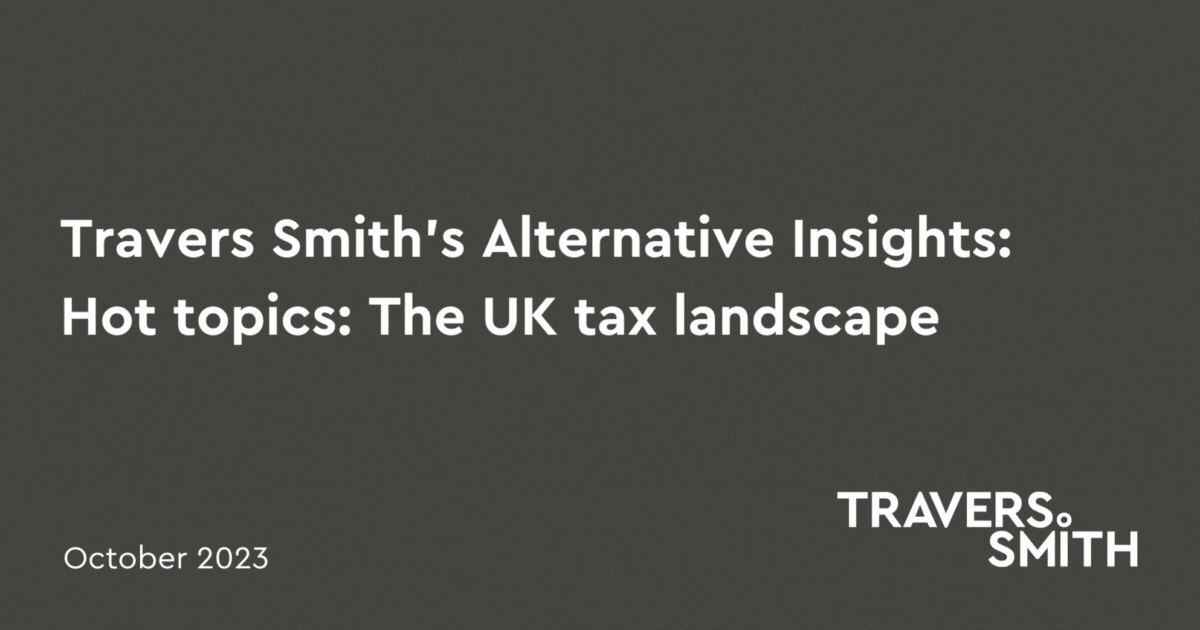 Hot topics: The UK tax landscape | Travers Smith