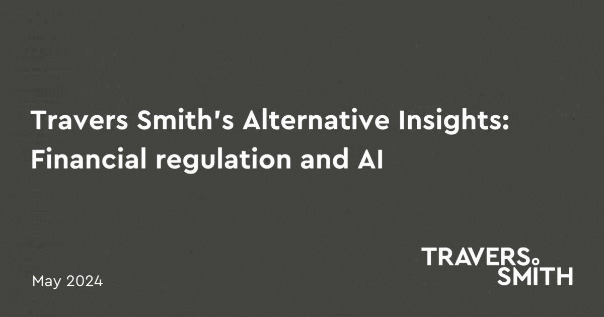 Travers Smith's Alternative Insights: Financial regulation and AI ...